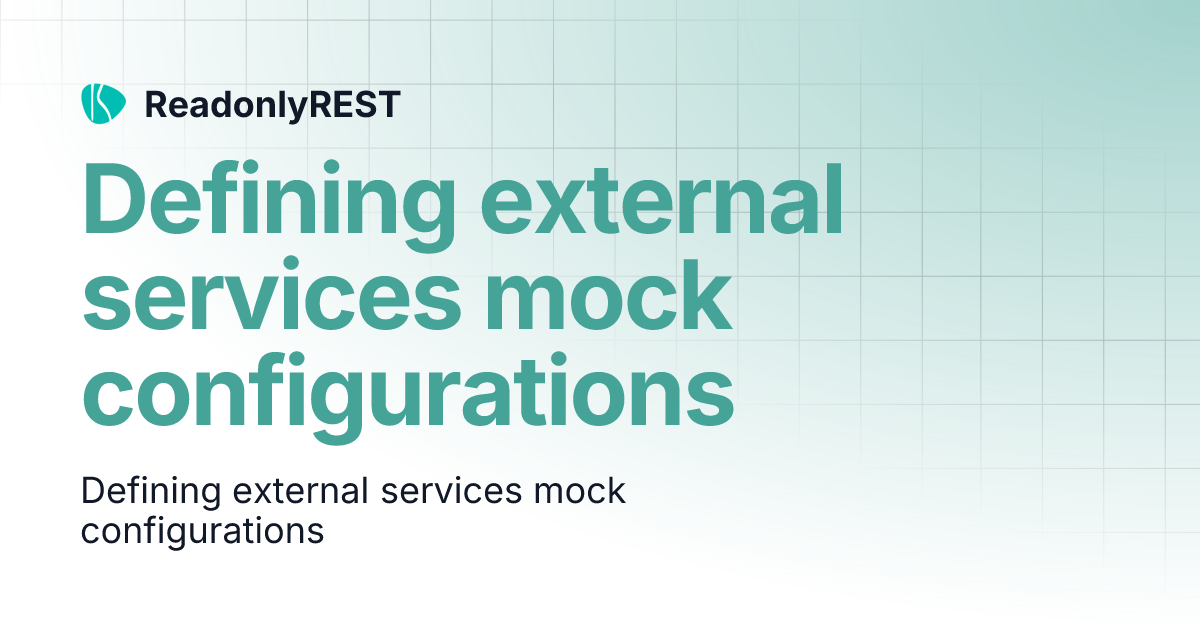 Defining external services mock configurations | develop | ReadonlyREST
