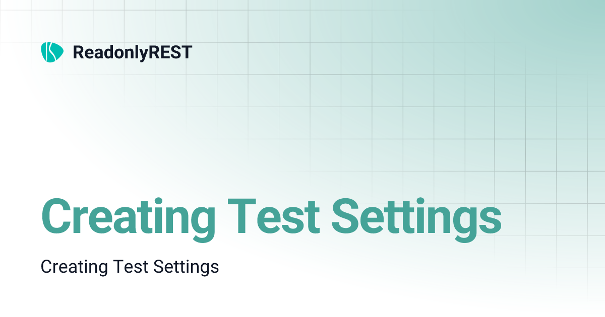 Creating Test Settings | ReadonlyREST